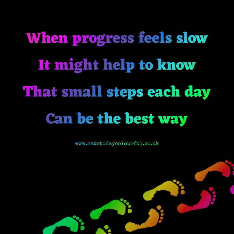 When Progress Feels Slow – Make Today Colourful